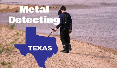 Metal Detecting in TEXAS (Laws, Locations, Gold and More ...